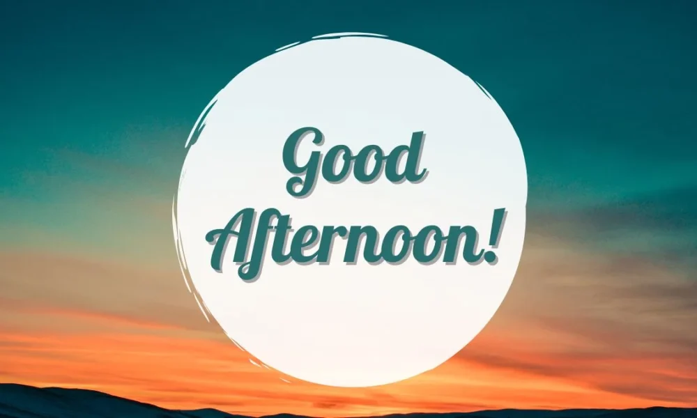 Best Good Afternoon Images for WhatsApp Sharing