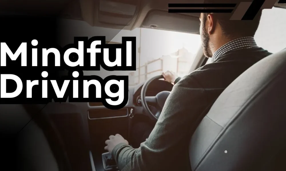 The Importance of Mindful Driving