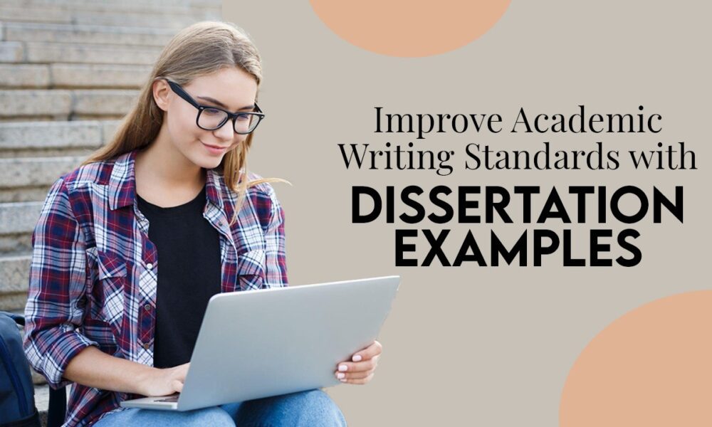 Why Dissertation Examples are Important to Understand Academic Writing ...