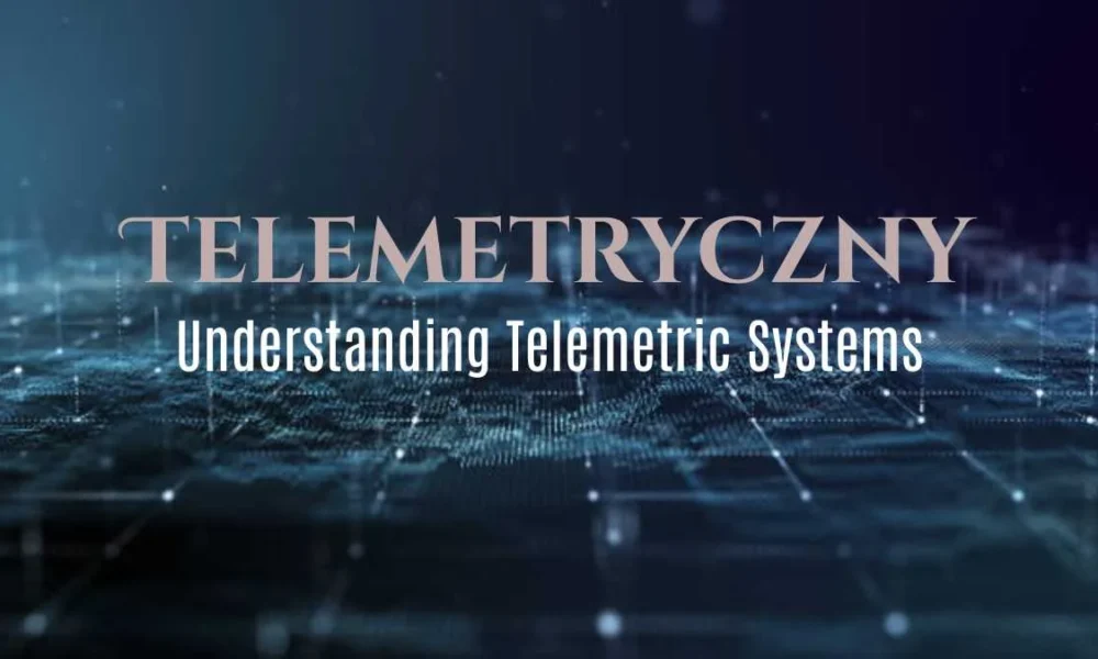 What Is Telemetryczny? Understanding Telemetric Systems