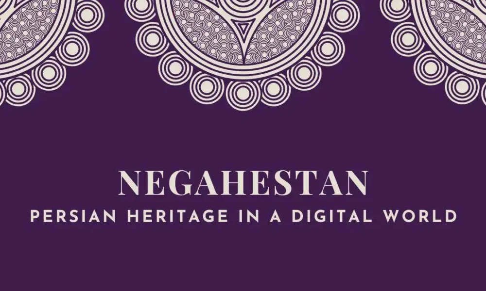Negahestan: Persian Heritage in a Digital World - YOOOOGA